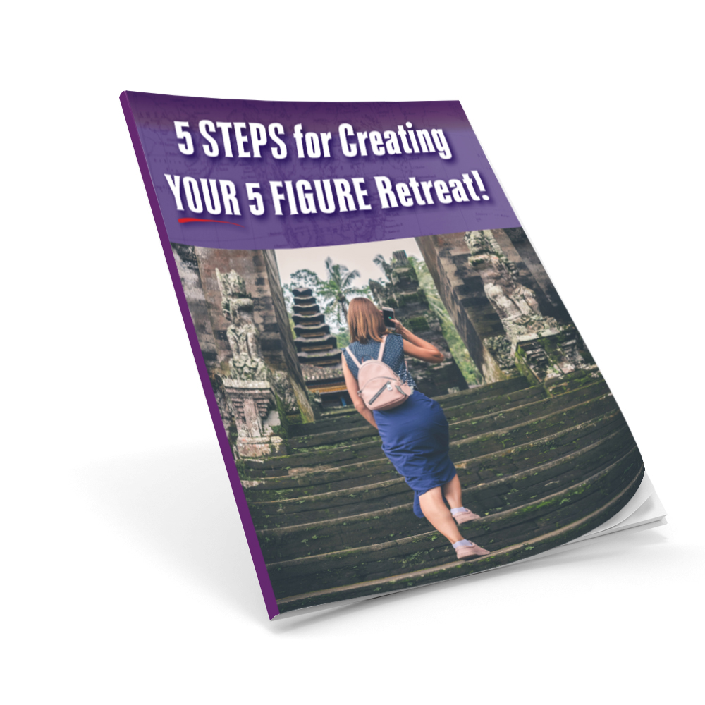 5 Steps for Creating YOUR 5 Figure Retreat! - Retreat Coaching ...